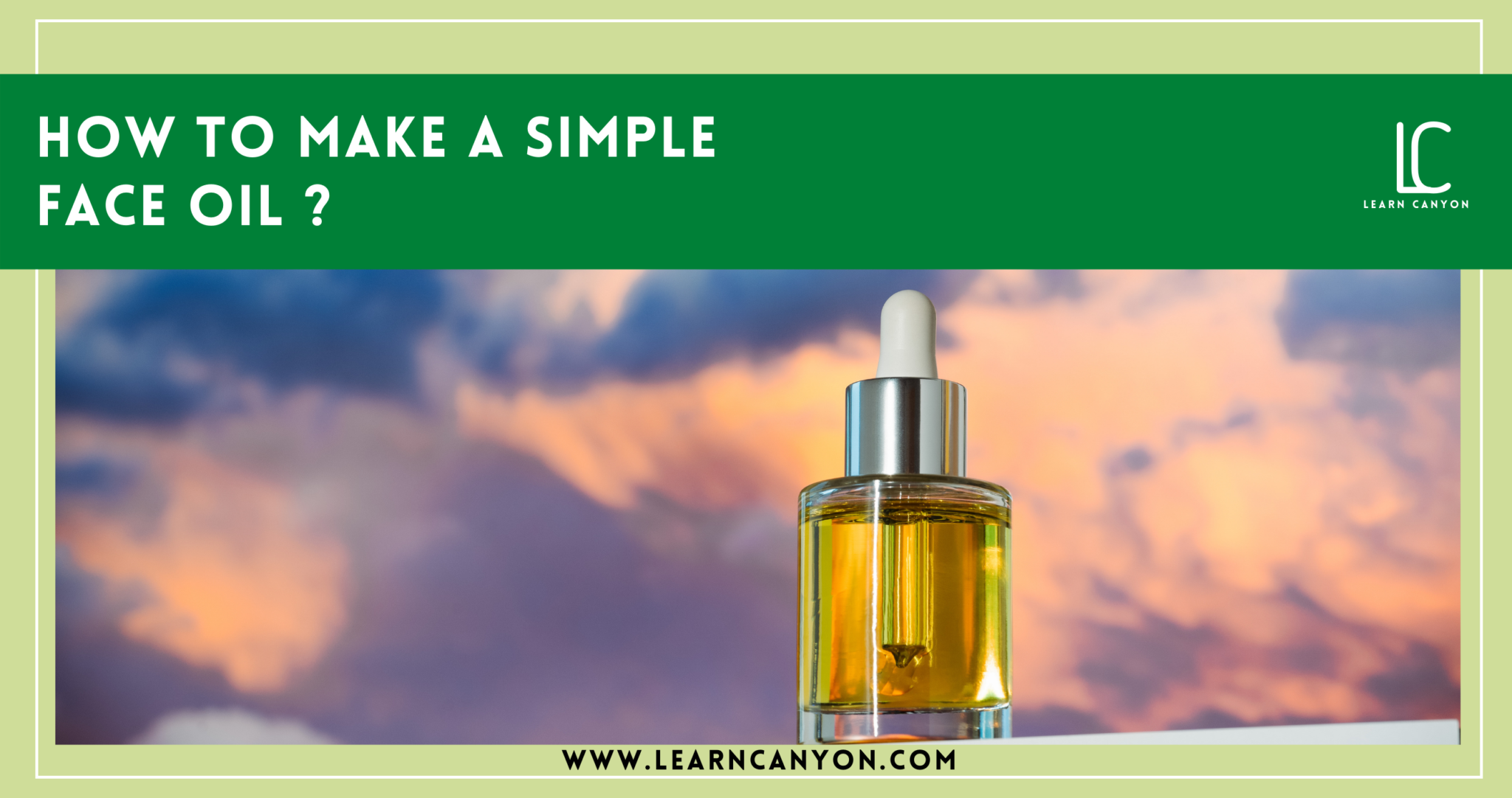 How To Make A Simple Face Oil?