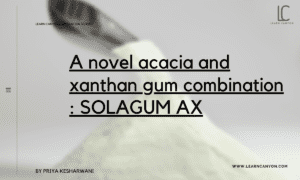 Acacia & Xanthan Gum (Solagum AX) | Learn Canyon